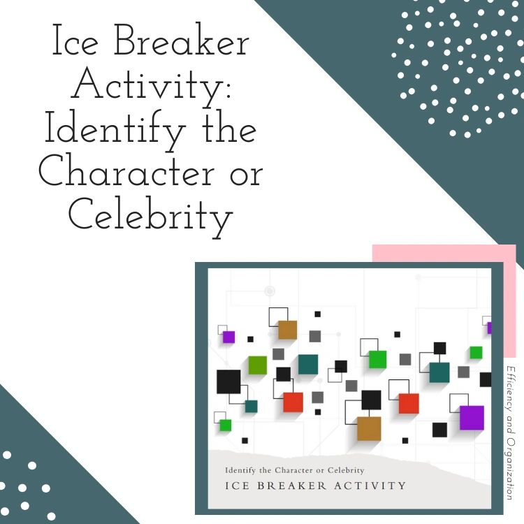 Ice Breaker Activity: Identify the Character or Celebrity