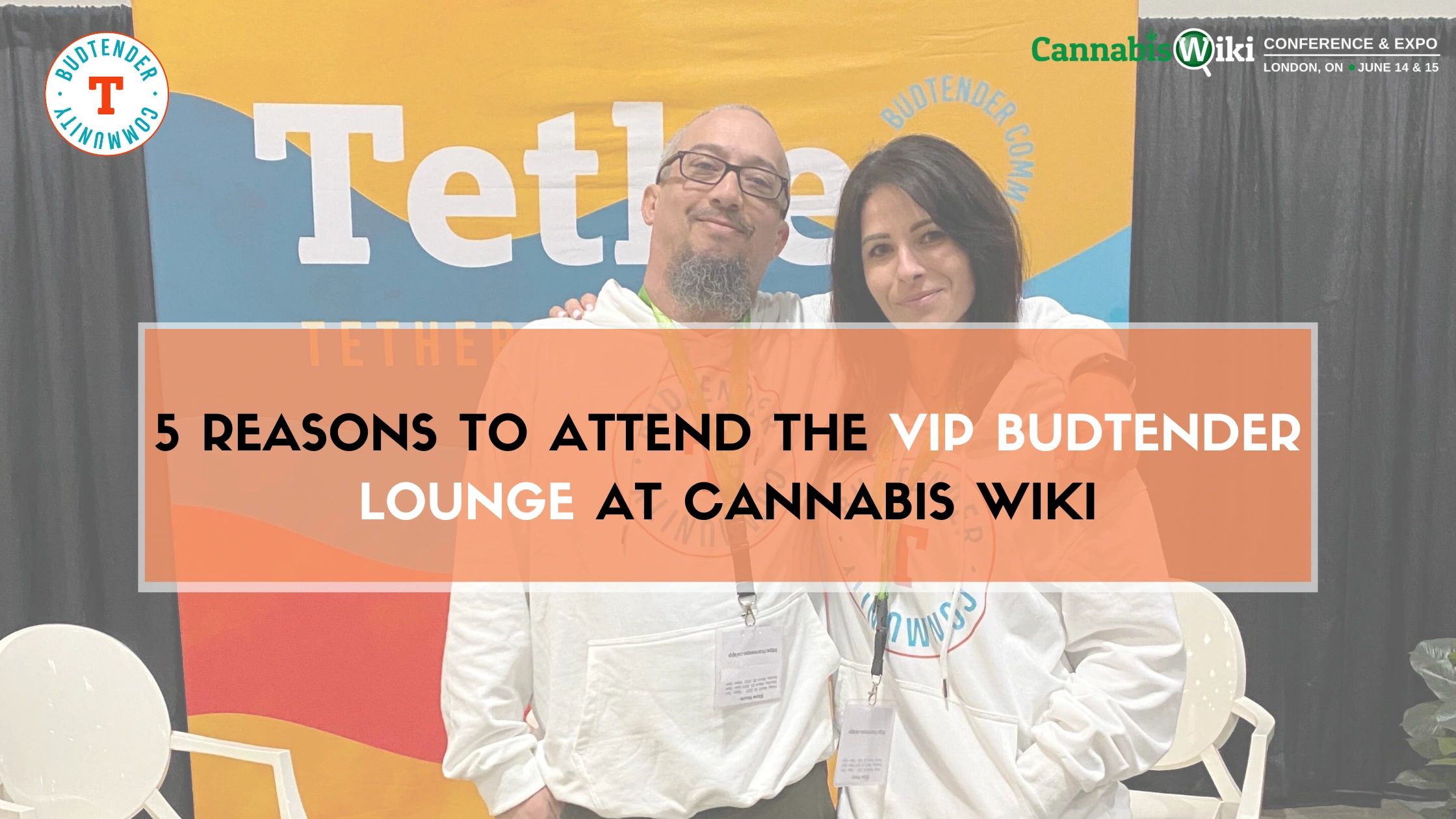 5 Reasons to Attend the VIP Budtender Lounge & Sampling Event