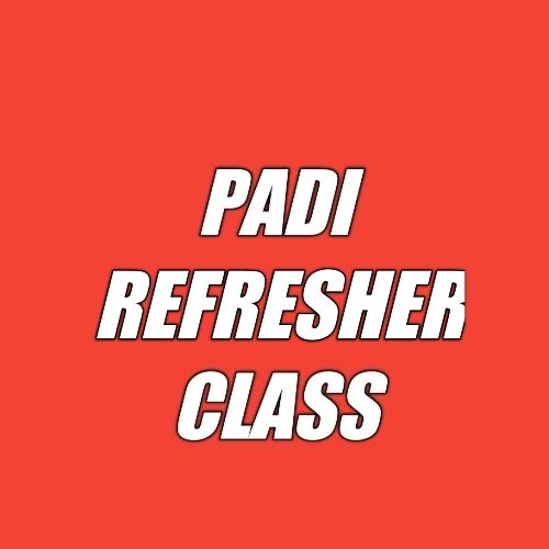 PADI (ALL-INCLUSIVE) SCUBA DIVING REFRESHER CLASS