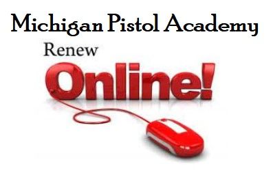 What is the process to Renew my Michigan Concealed Pistol License