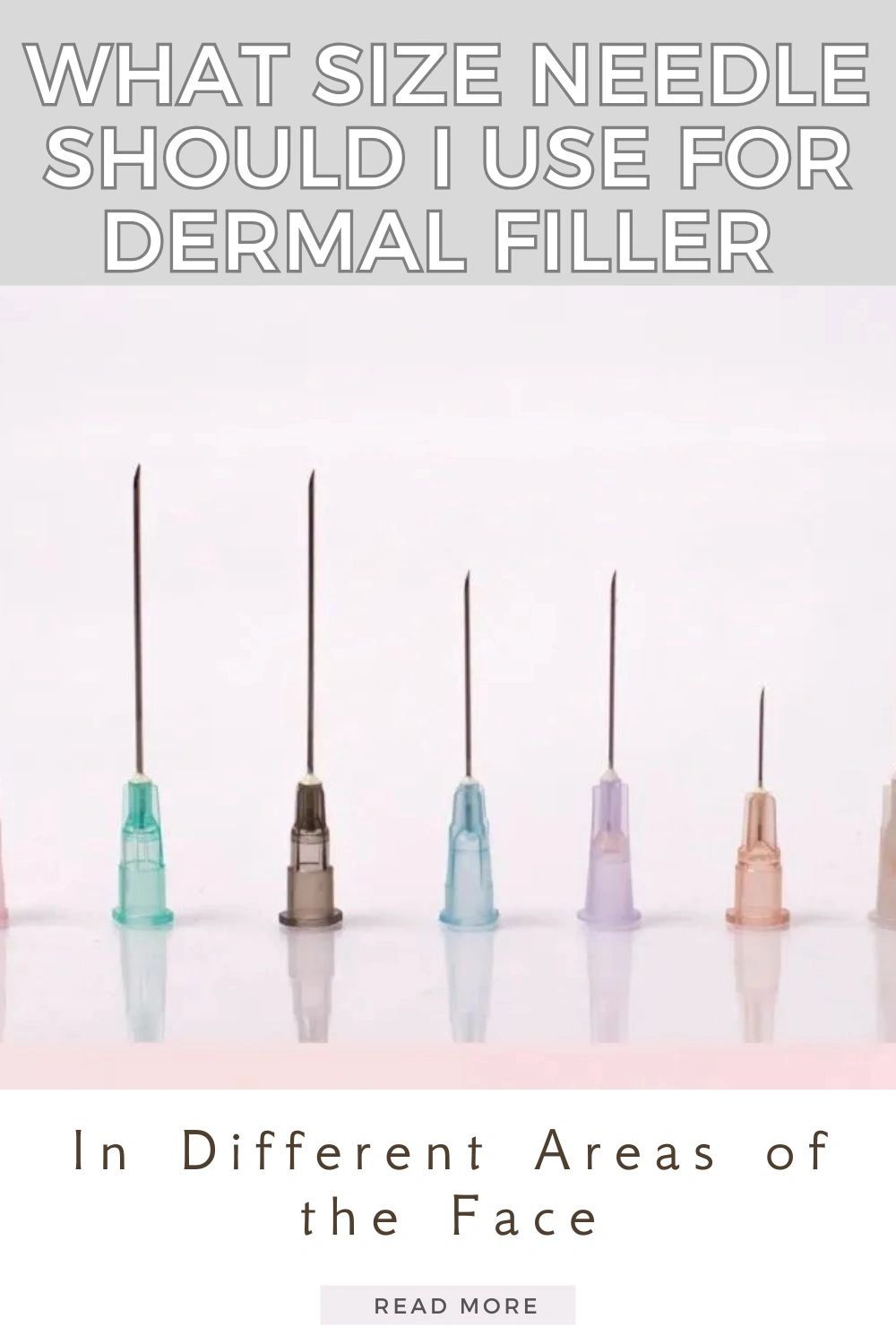 What Size Needle Should I Use for Dermal Filler