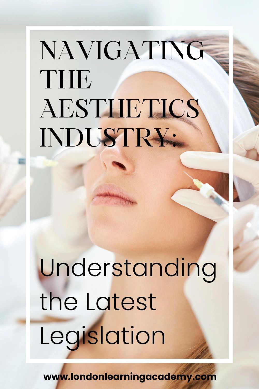 Aesthetics Industry: Understanding the Latest Legislation