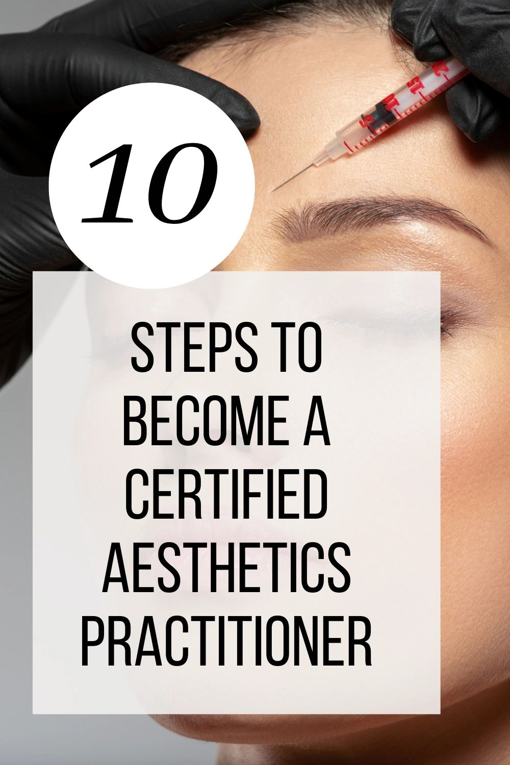 10 steps to become a certified aesthetics practitioner