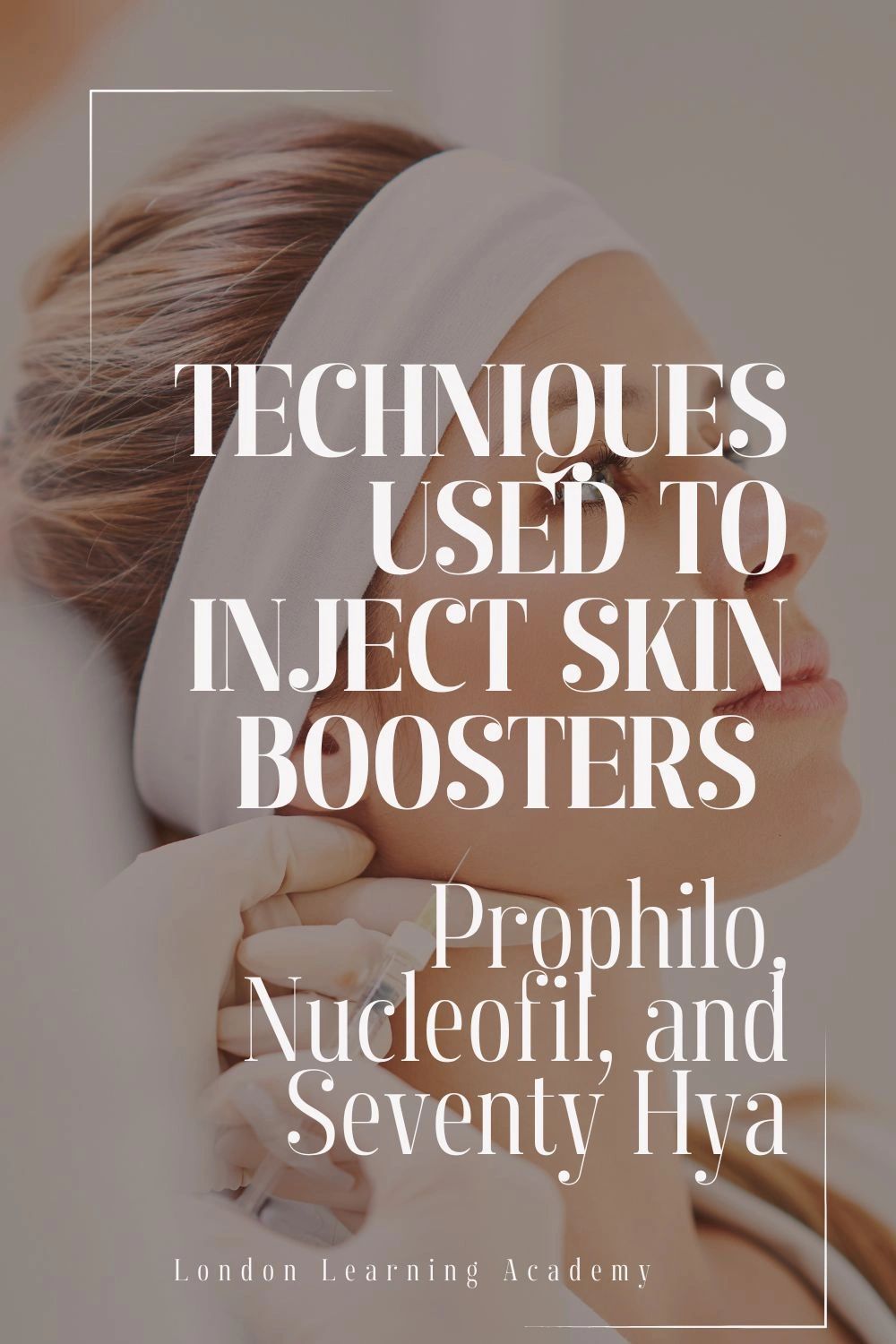 Techniques Used to Inject Skin Boosters
