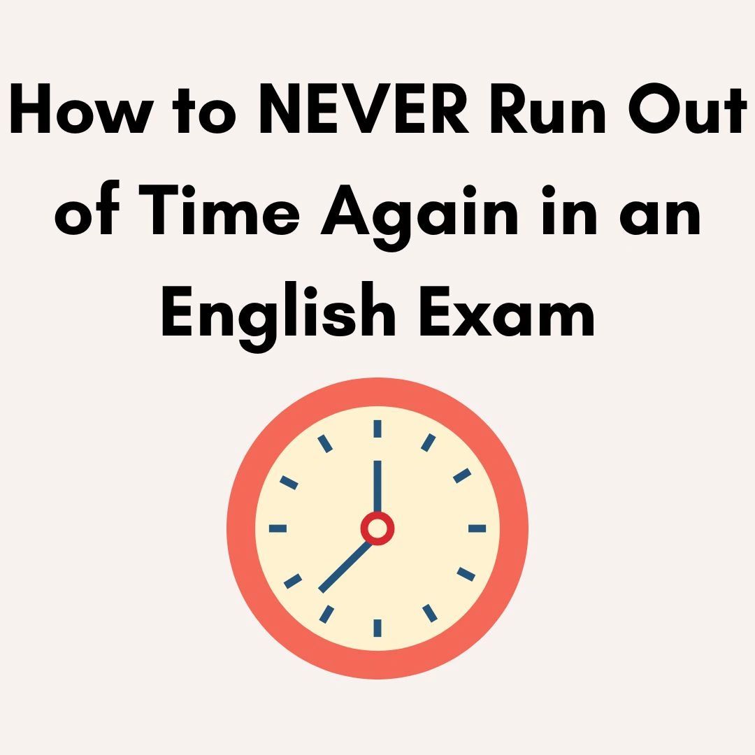 How to NEVER Run Out of Time Again in an English Exam