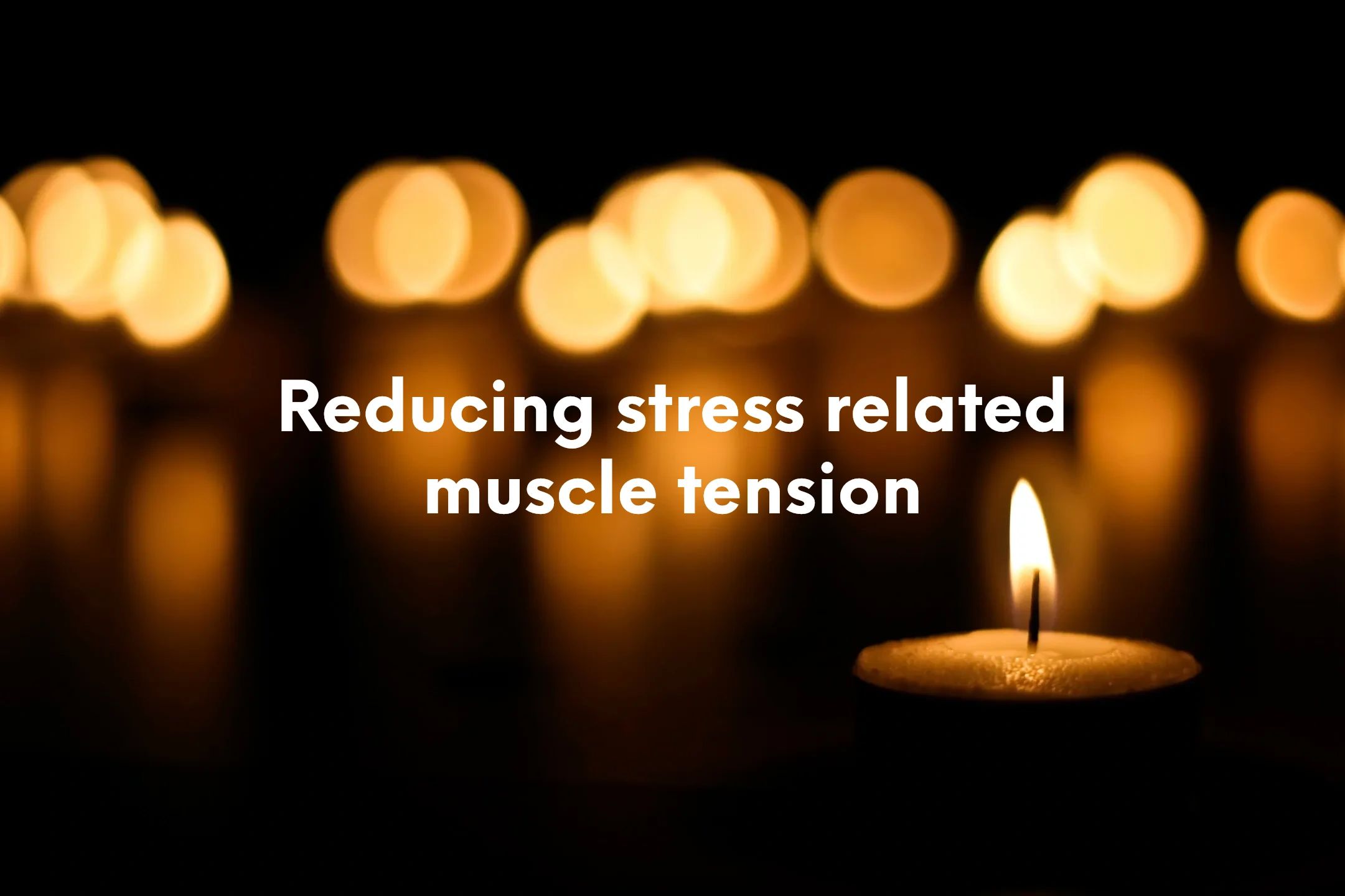 Reducing stress related muscle tension