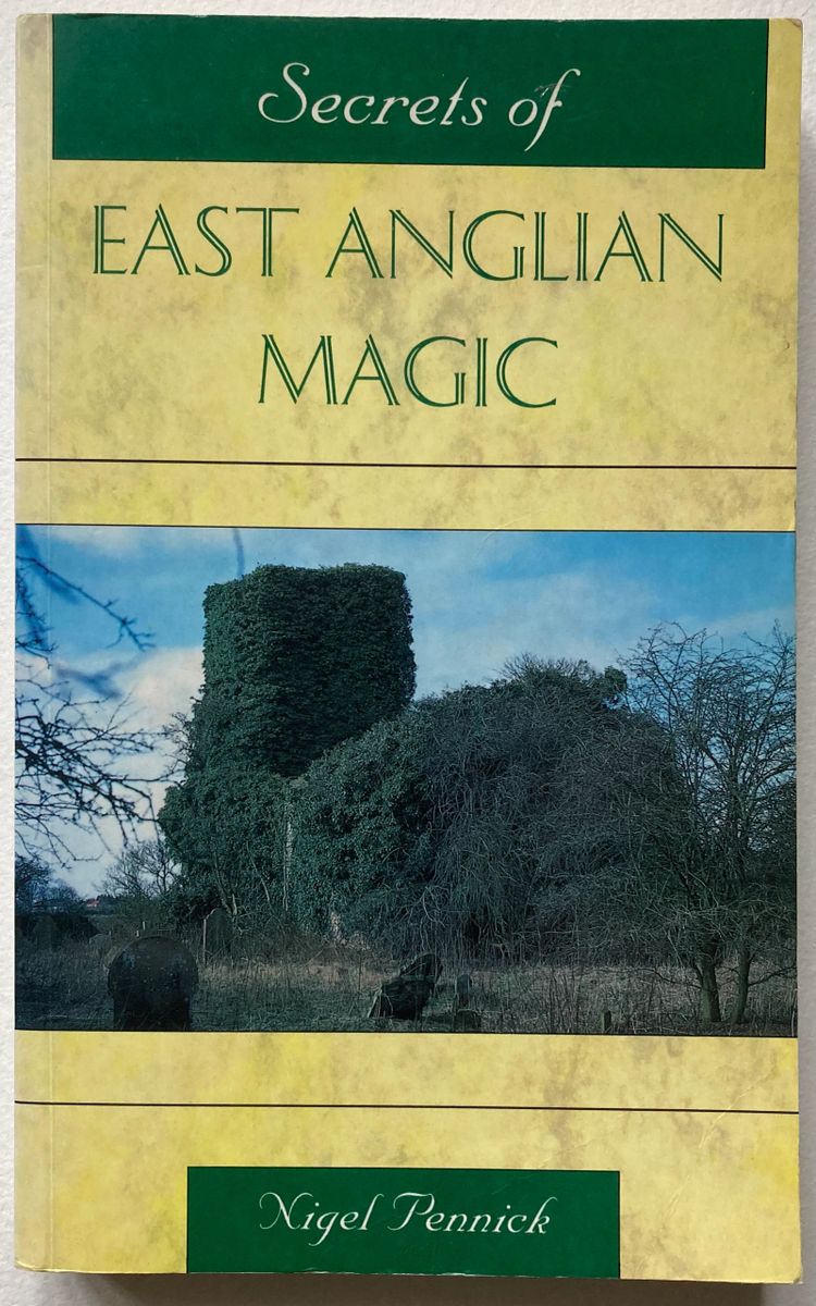 Nigel Pennick: SECRETS OF EAST ANGLIAN MAGIC