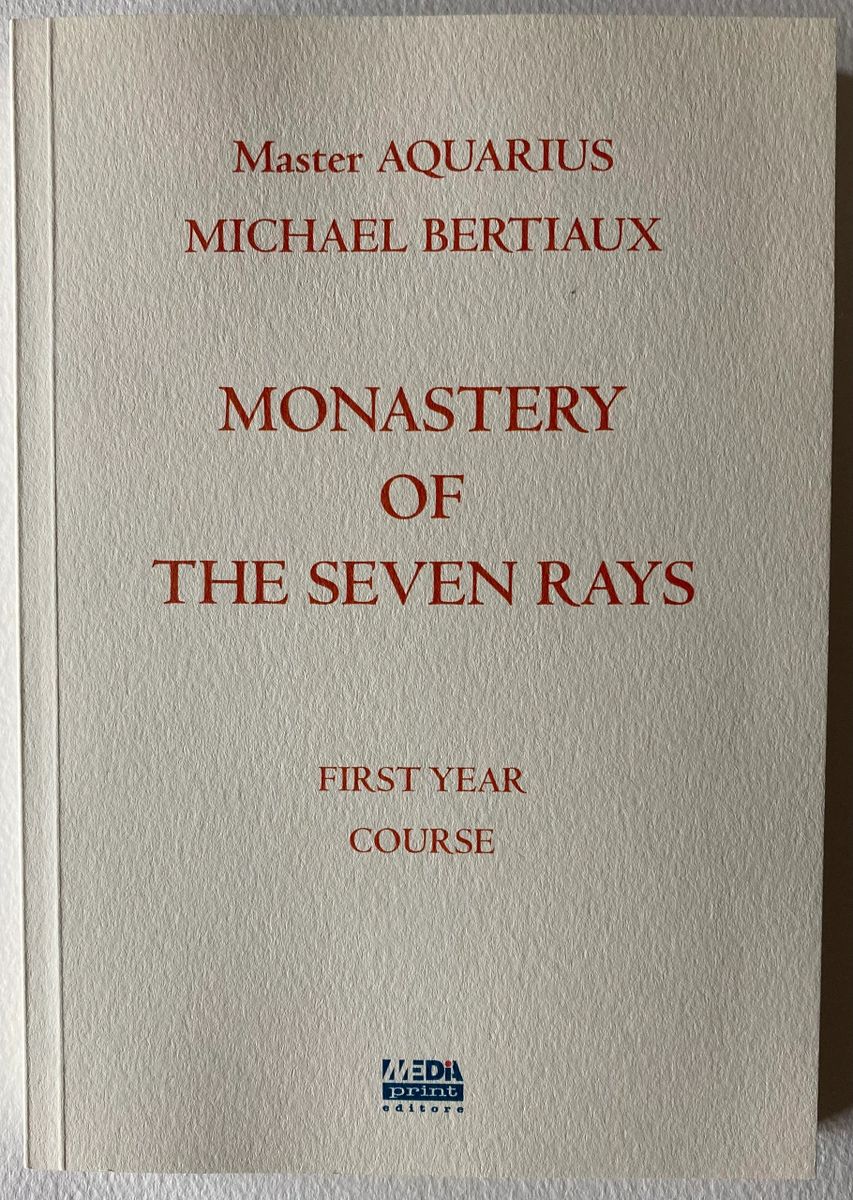 Michael Bertiaux: MONASTERY OF THE SEVEN RAYS 1st Year