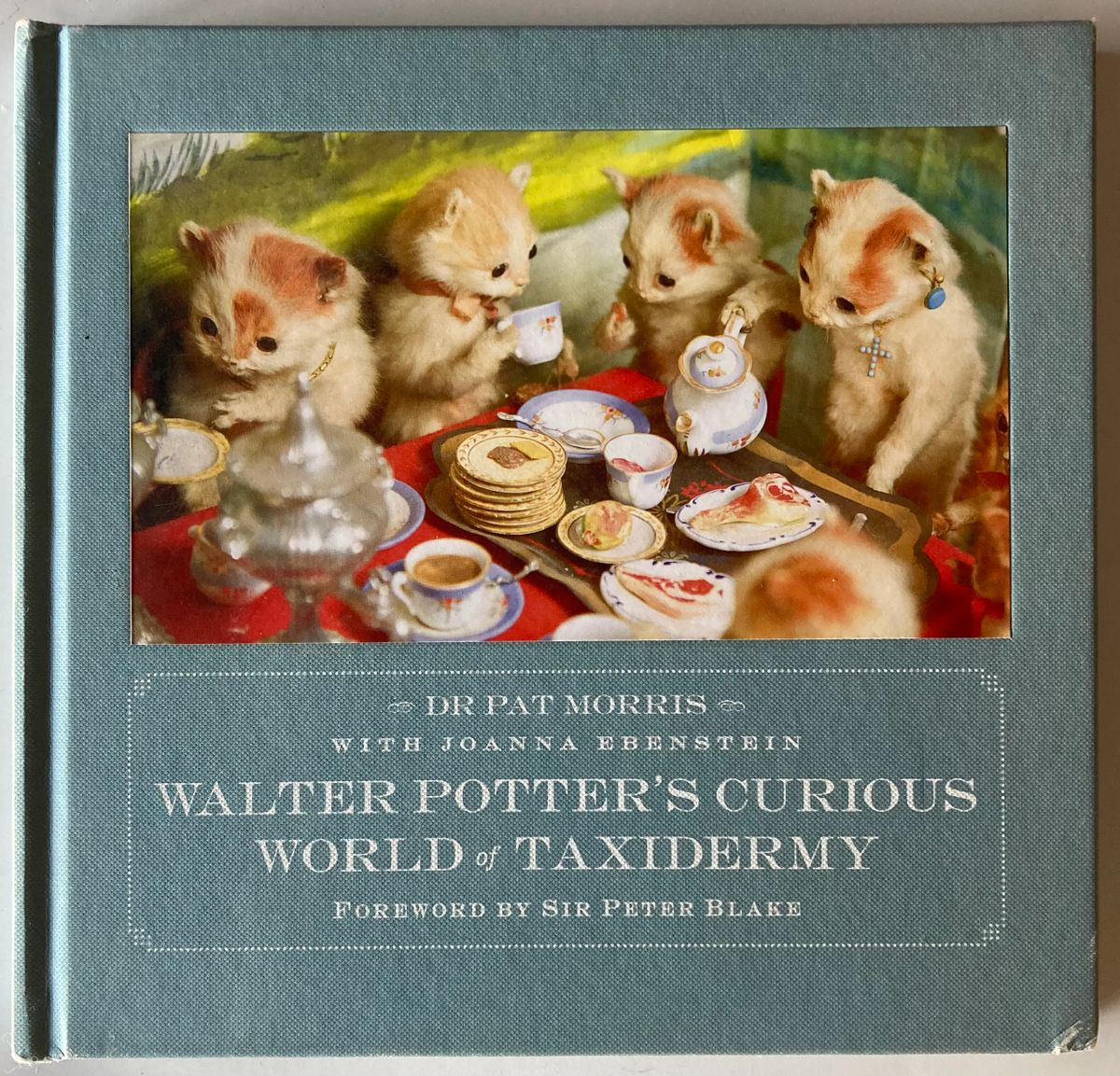 Dr. Pat Morris: WALTER POTTER'S CURIOUS WORLD OF TAXIDERMY