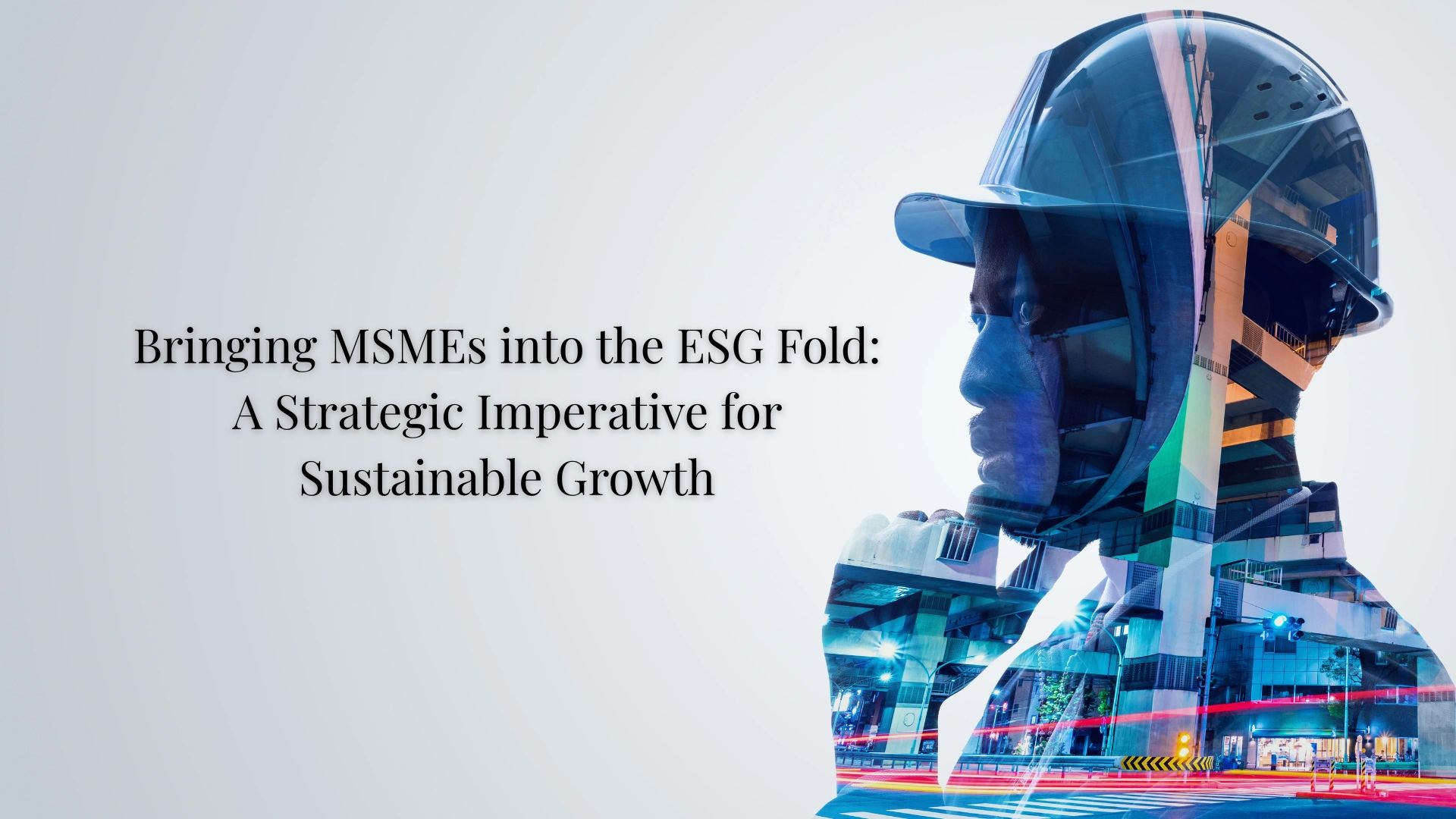 Bringing MSMEs into the ESG Fold a Strategic Imperative.