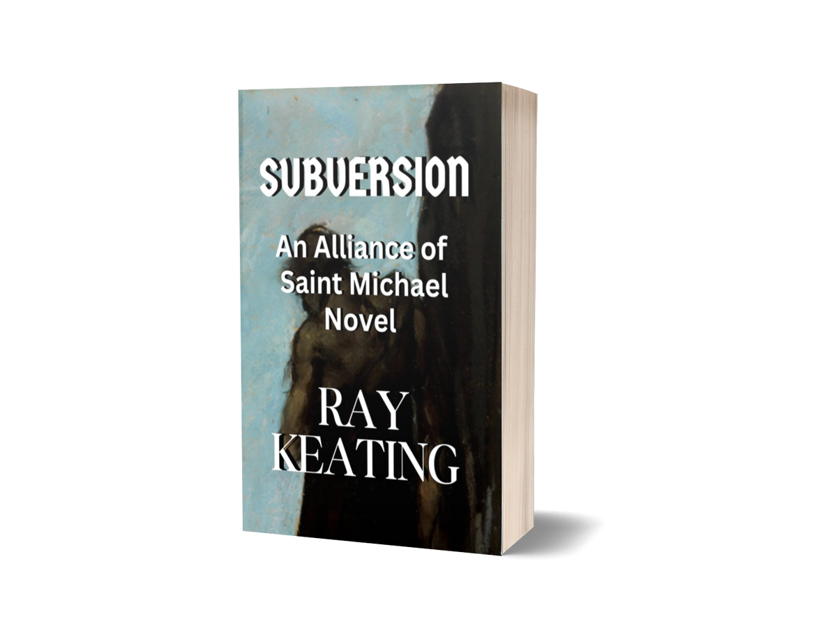 Subversion: An Alliance of Saint Michael Novel – Signed by Ray Keating