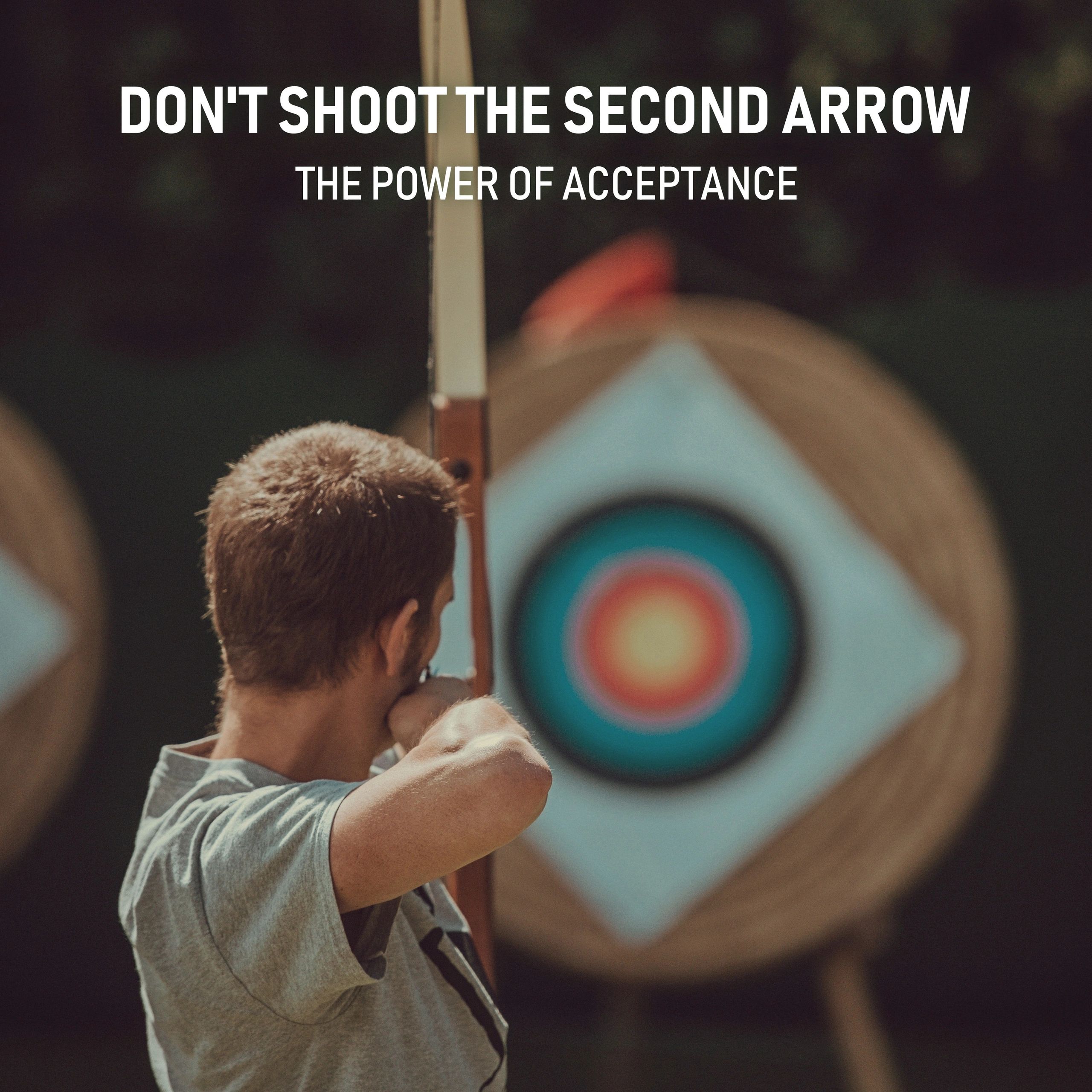 Don't Shoot That Second Arrow! 4 Tools to Alleviate Suffering
