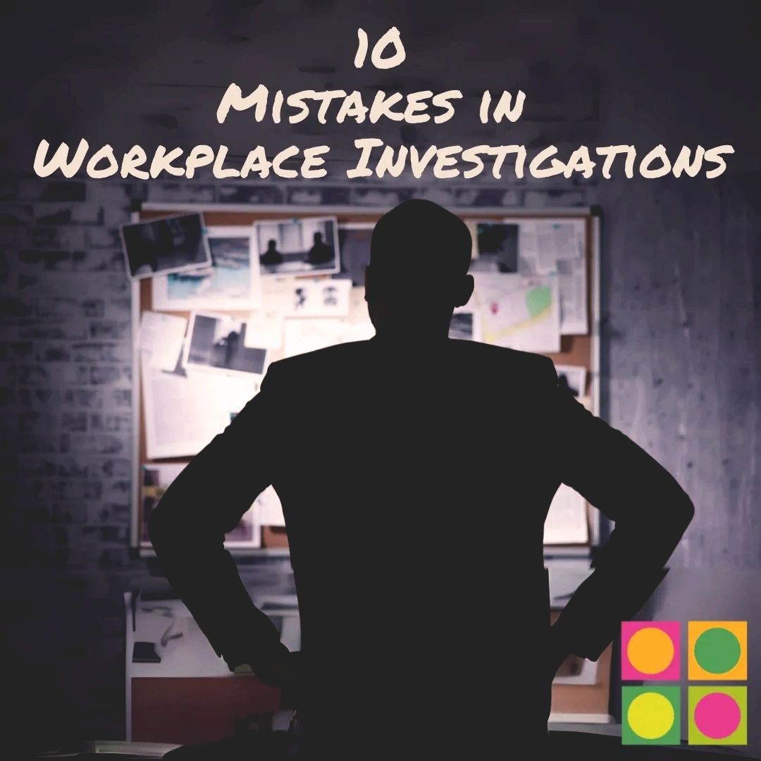 Top 10 Workplace Investigations Mistakes