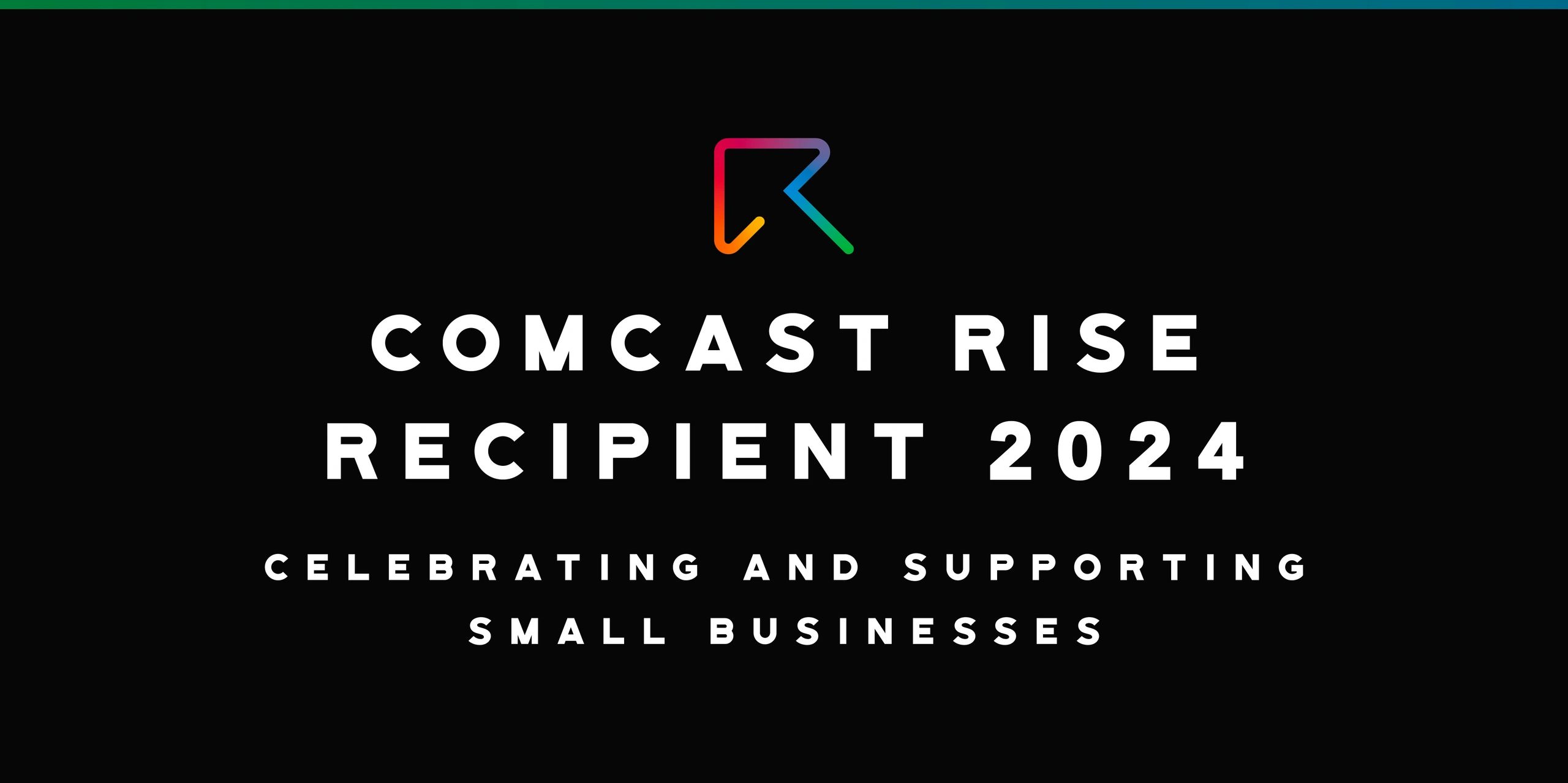 Honored to be selected as a Comcast RISE awardee