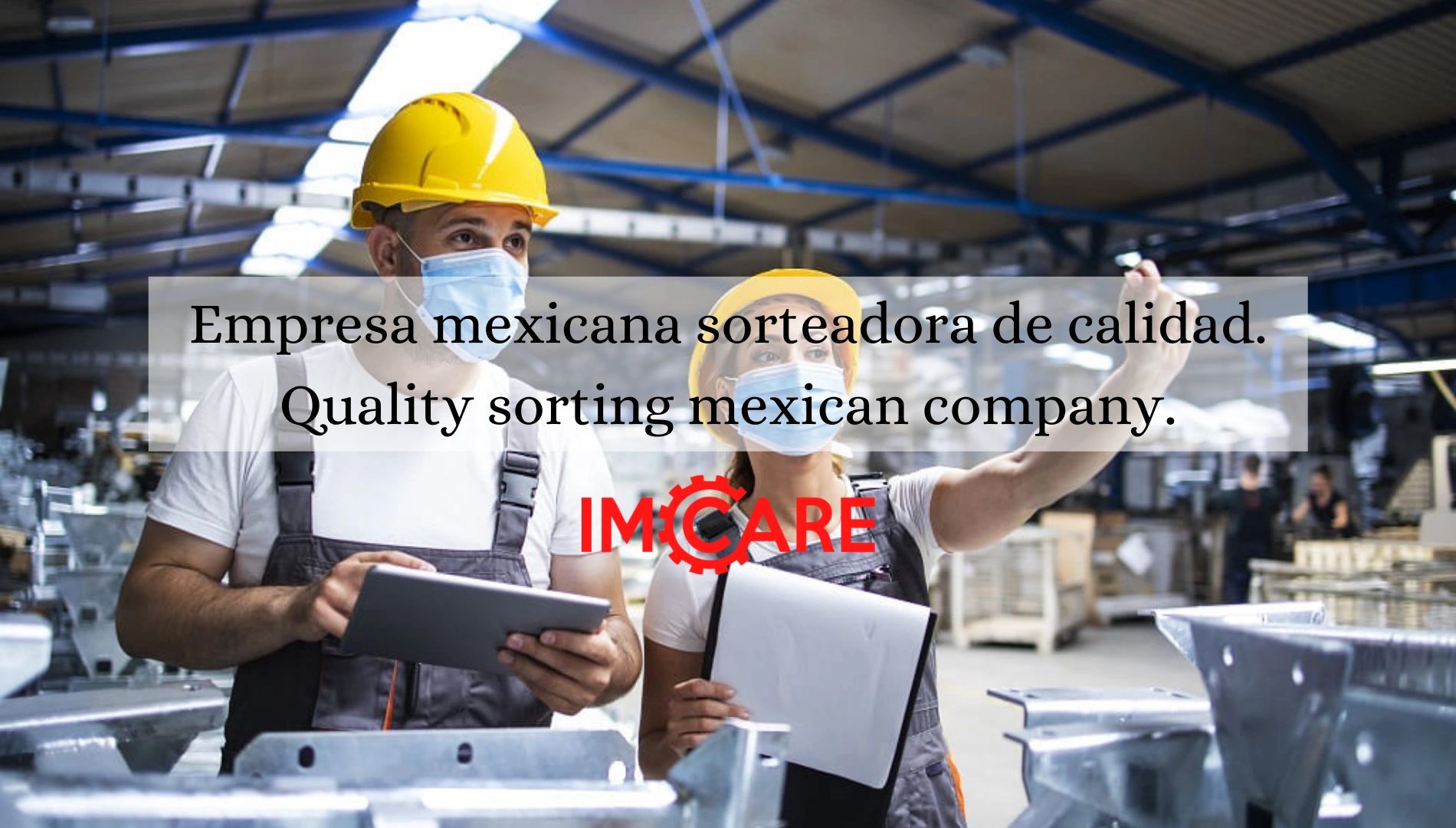 IMCARE S.A. de C. V. - Sorteadora De Calidad, Inspeccion De Piezas