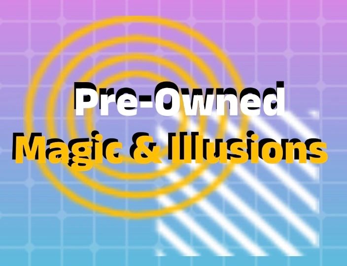 Pre-Owned Magic & Illusions
