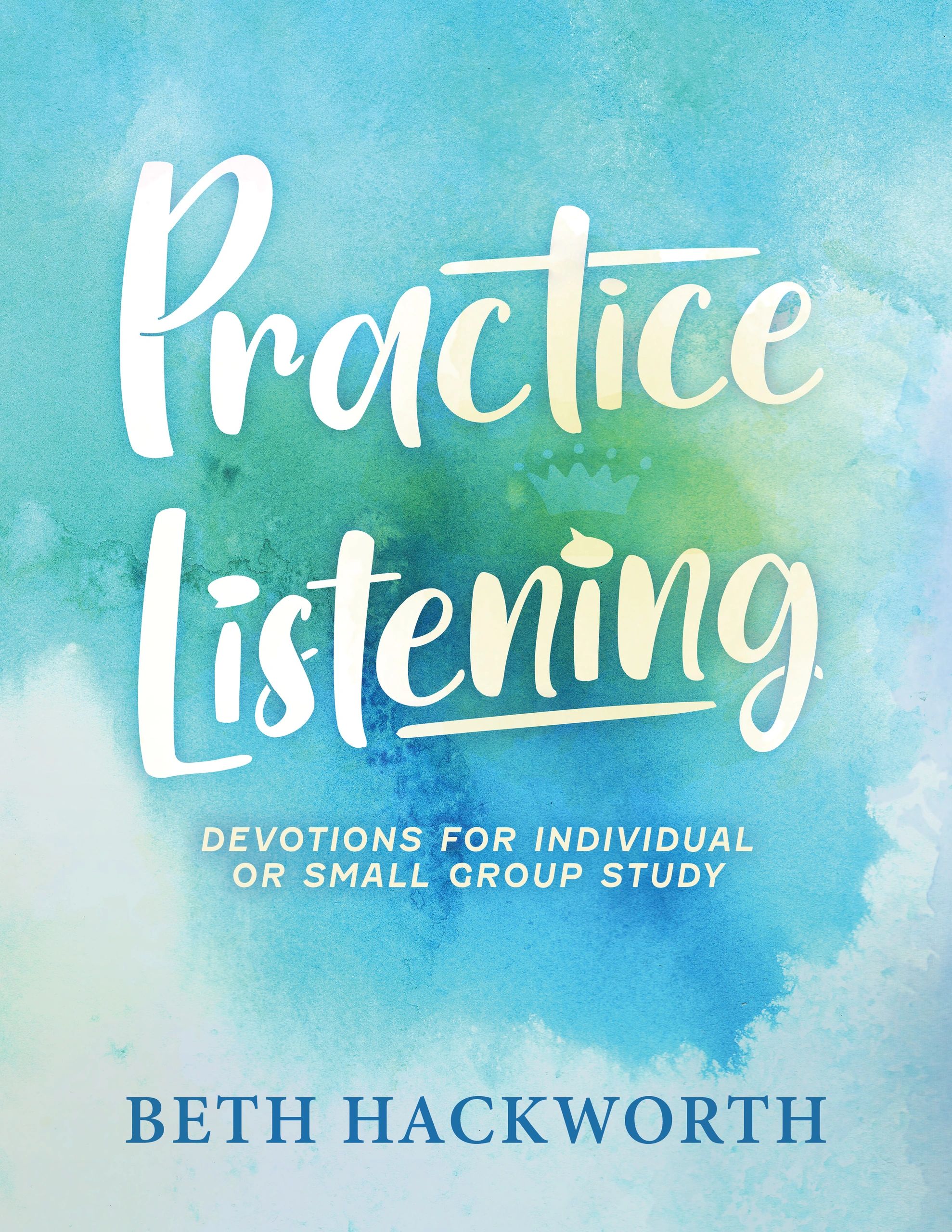 Practice Listening - Listening to God, Devotional, Daily Devotional