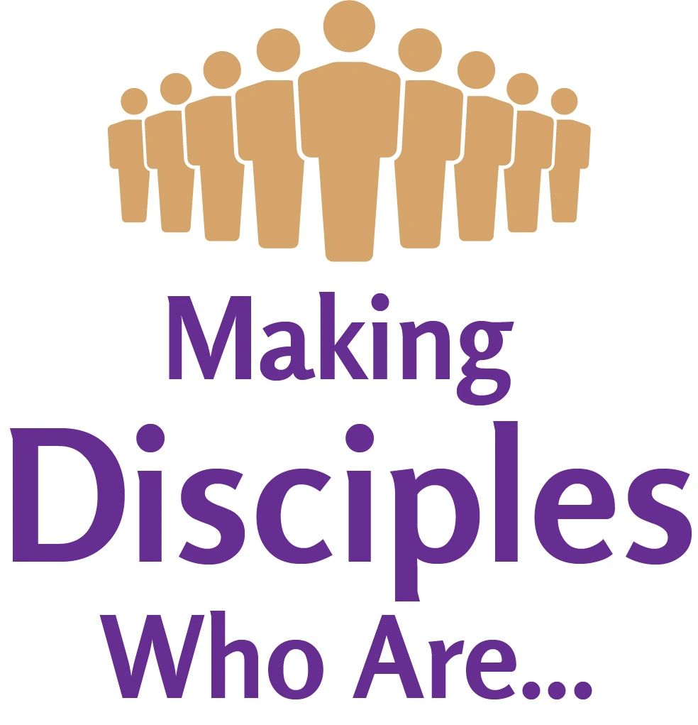 Making Disciples Who Are... - Home