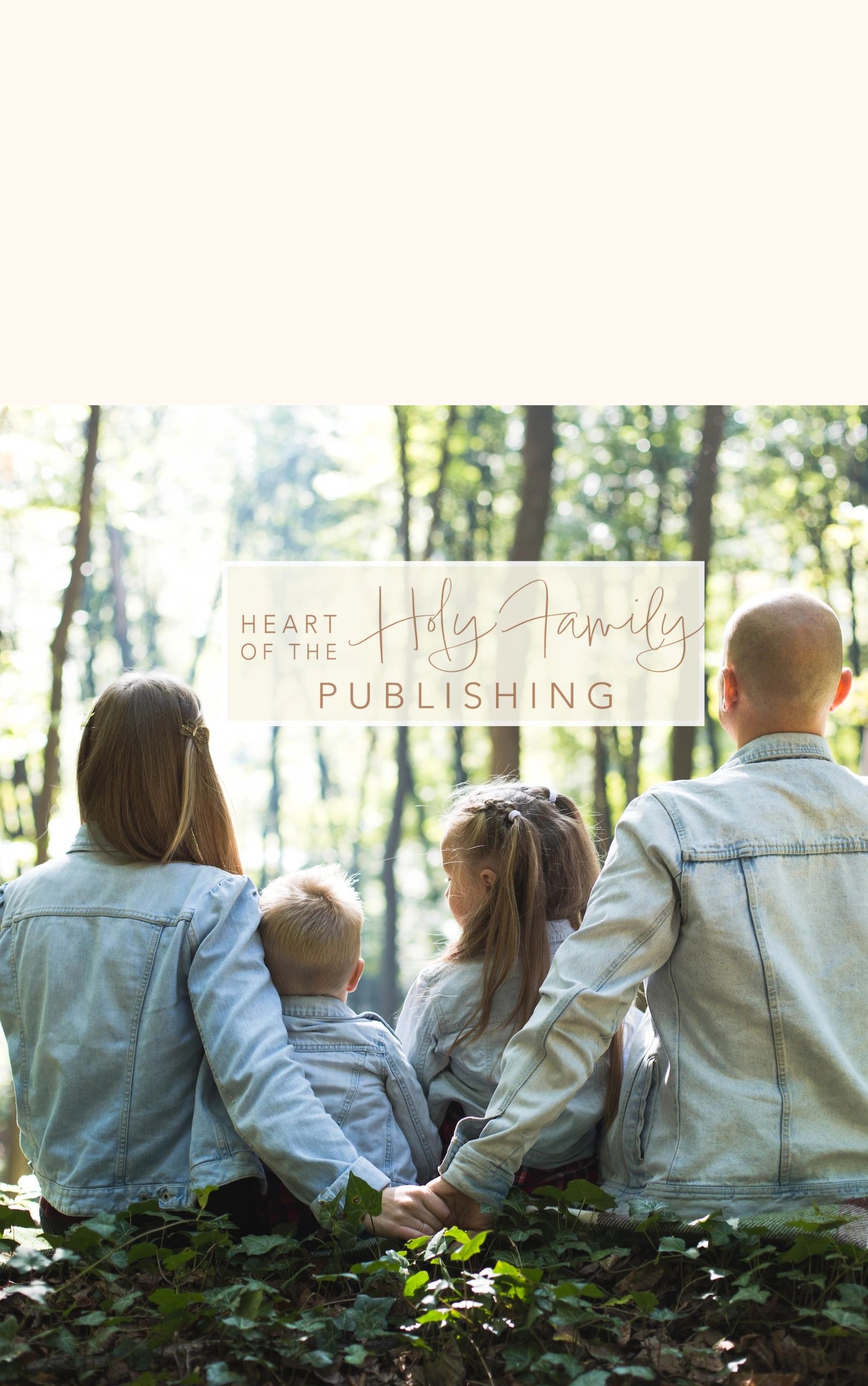 About | heart of the holy family publishing