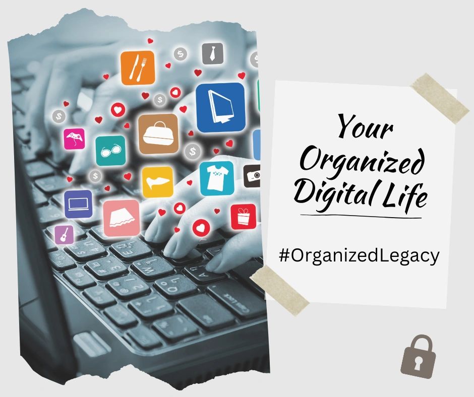 Organizing Your Digital Legacy