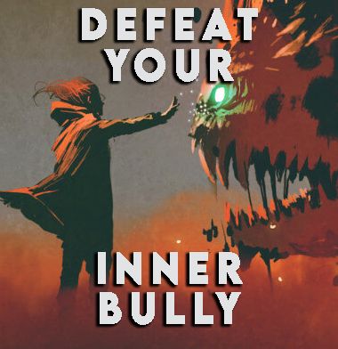 Defeat Your Inner Bully, Stop The Mind Virus