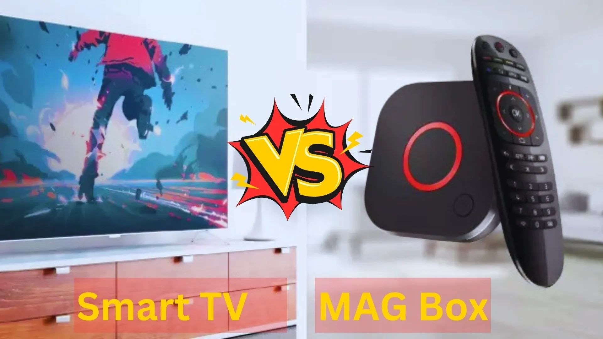 Smart TV vs. MAG Box: Which is the Best Choice for Your TV?