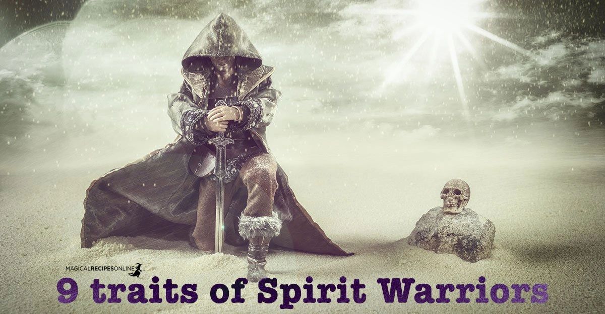 9 Characteristics of Spirit Warriors – Are you the Chosen one?