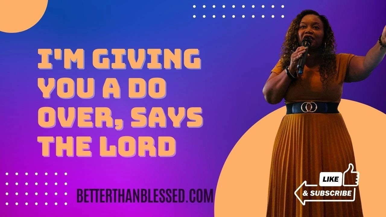 I'm Giving You A Do Over!