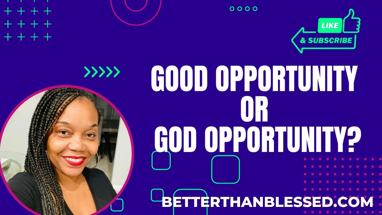 Good Opportunity or God Opportunity?