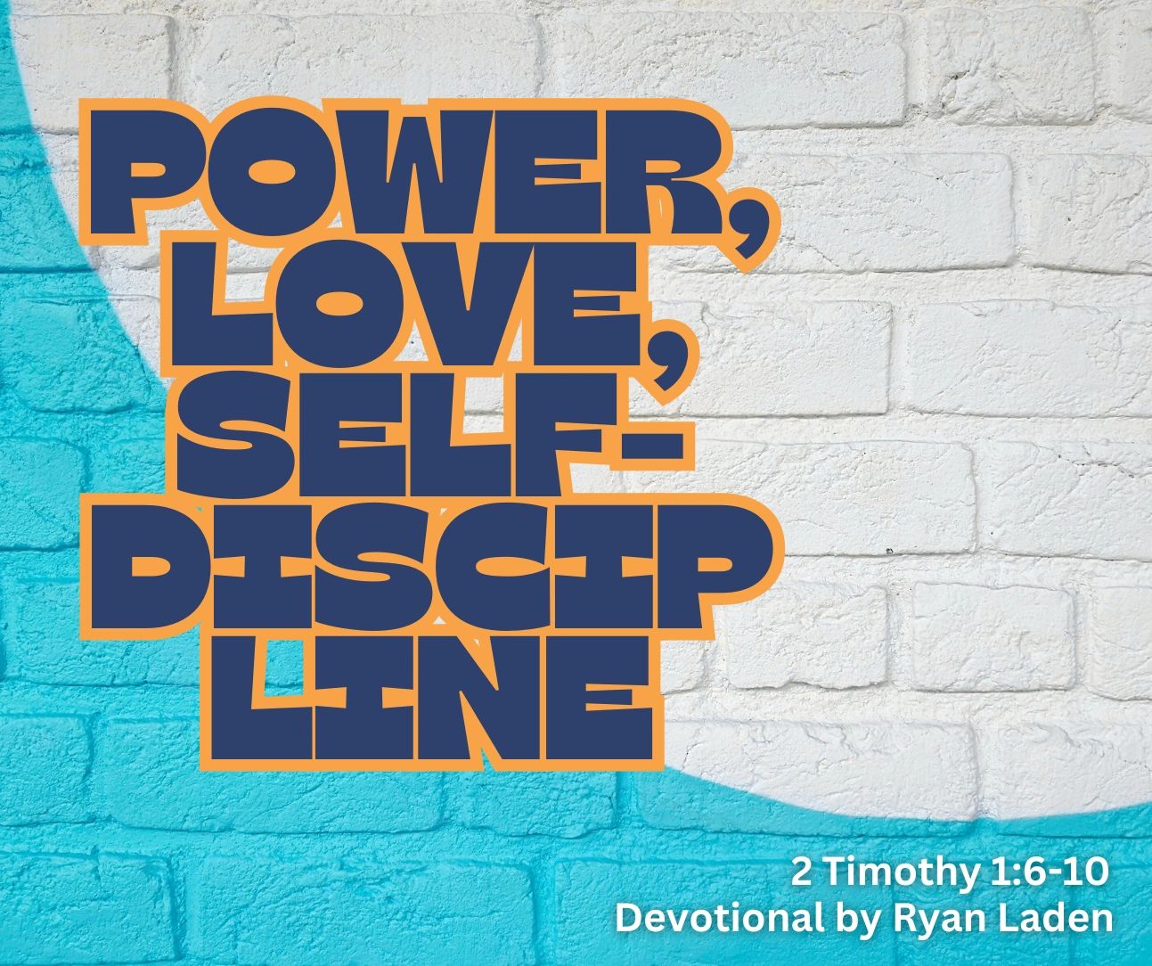 Power, Love, Self-discipline
