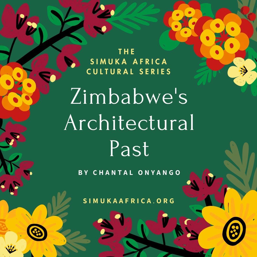The Simuka Africa Cultural Series: Zimbabwe's Architectural Past