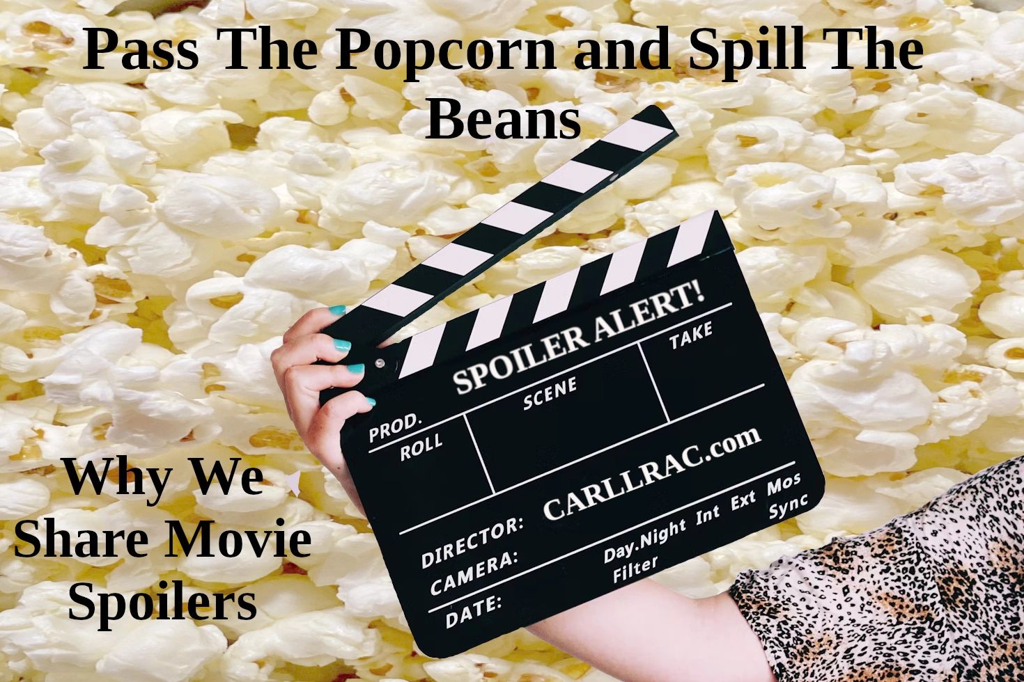 Pass The Popcorn and Spill the Beans: Why We Share Movie Spoilers