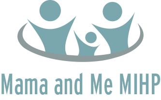Mama and Me MIHP Maternal Infant Health Program