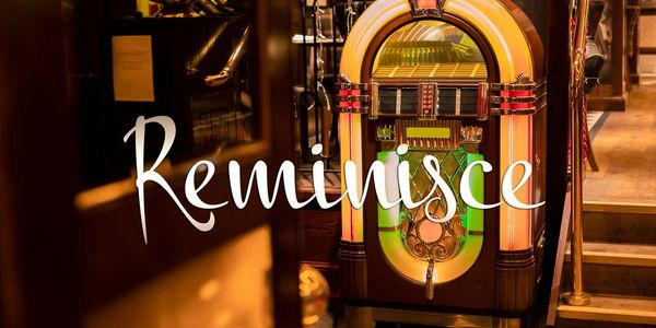 Reminisce