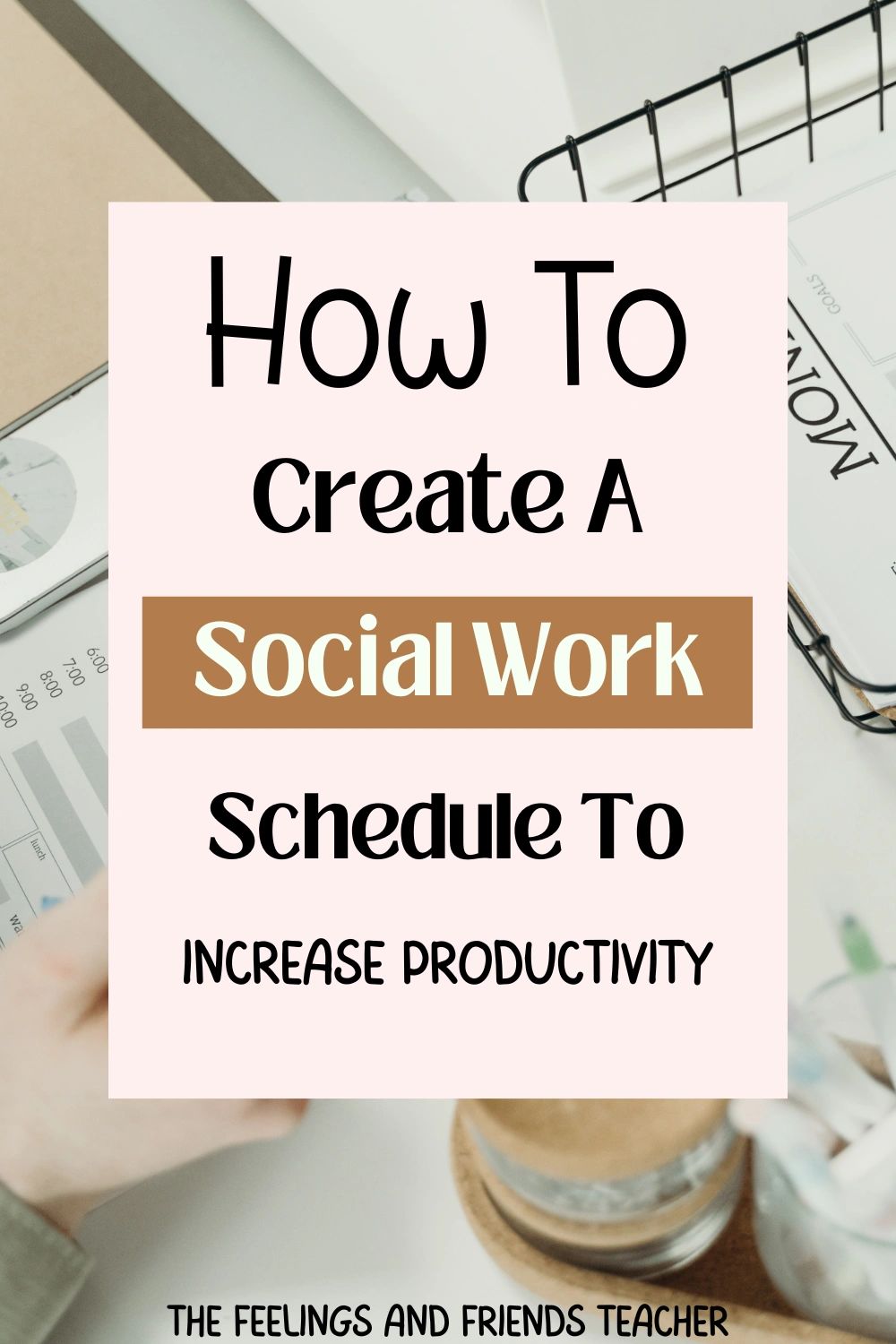 Creating A Social Work Schedule To Increase Your Productivity