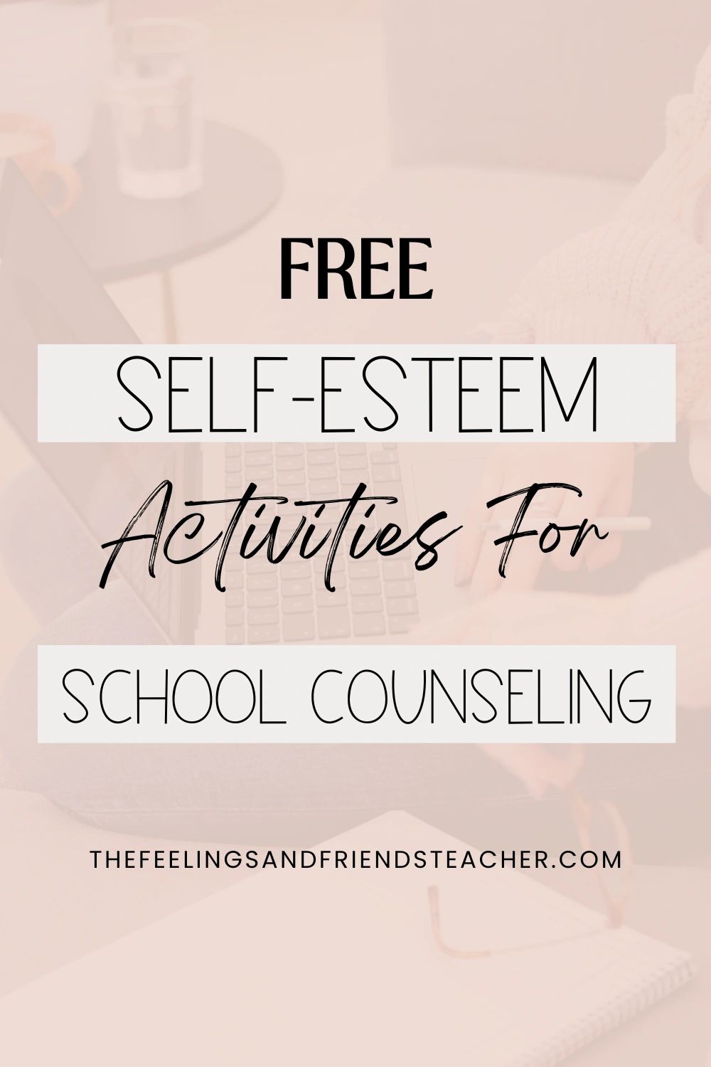 Free Self-Esteem Activities For Counseling Sessions