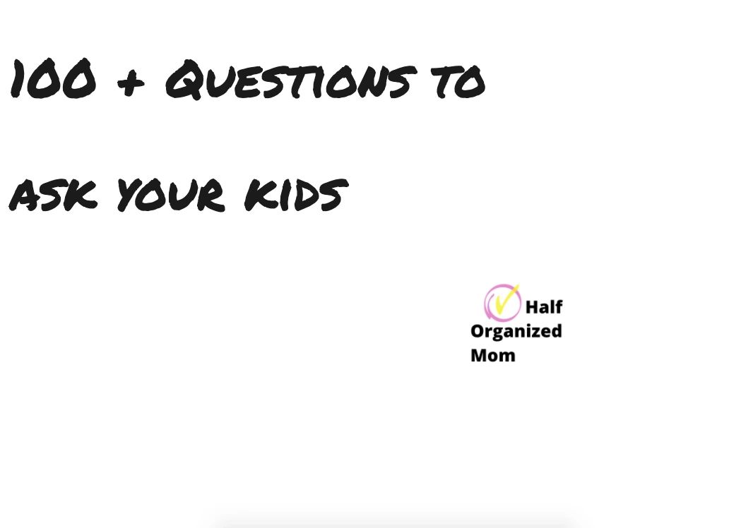 100+ Fun Questions to ask your Kids