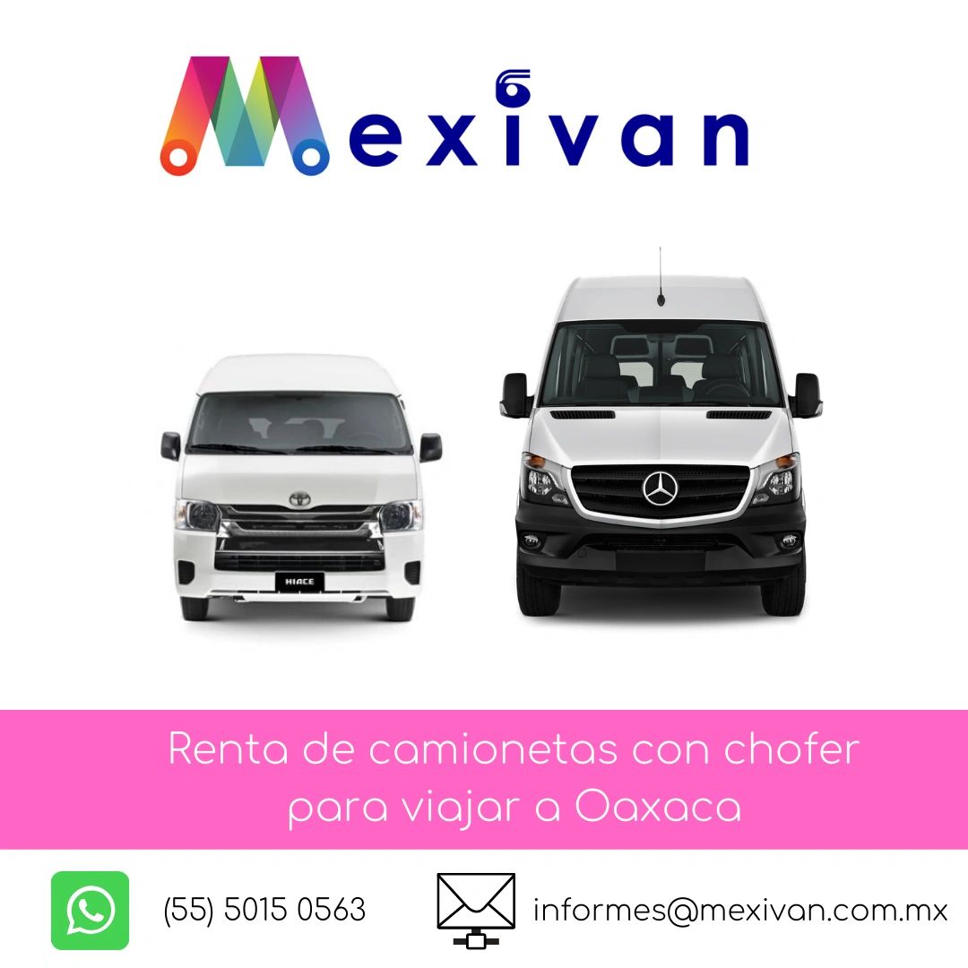 Renta de vans con chofer para viajar a Oaxaca