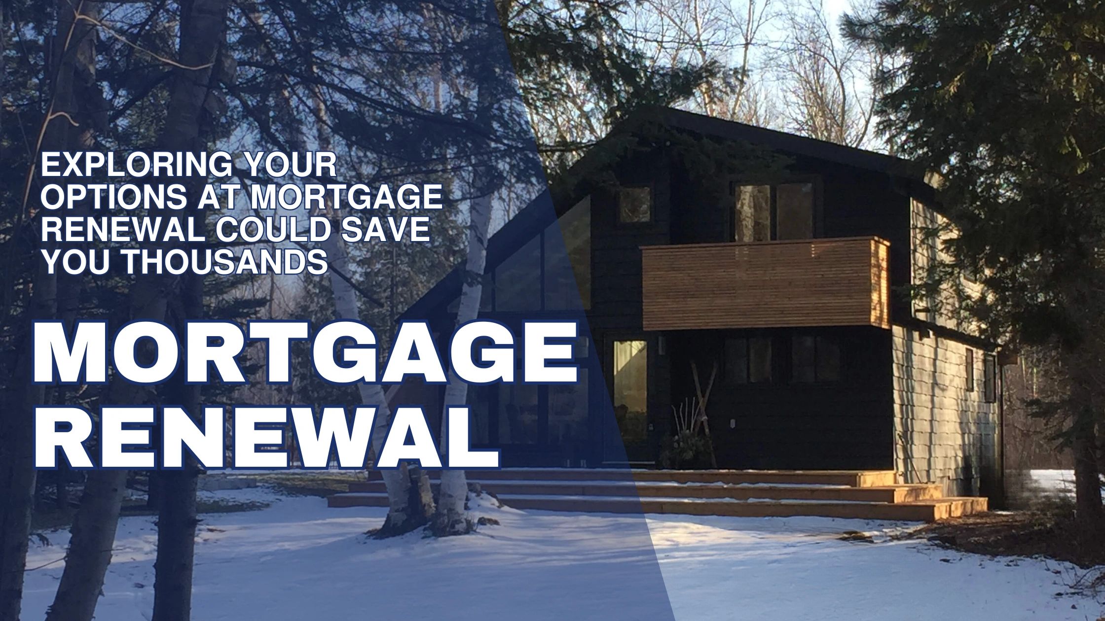 The Smart Approach to Better Mortgage Renewal Options