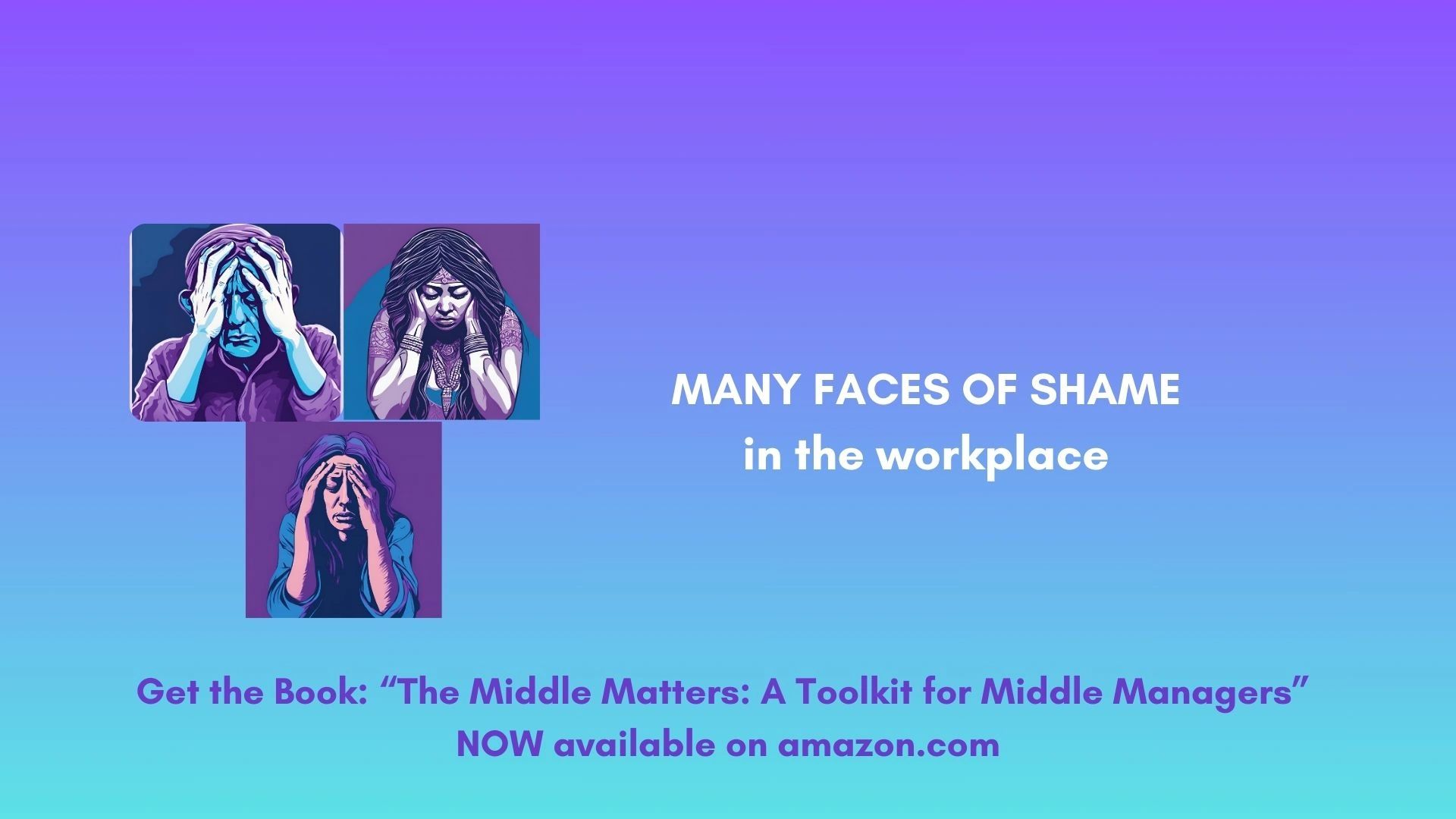 Many Faces of Shame in the Workplace