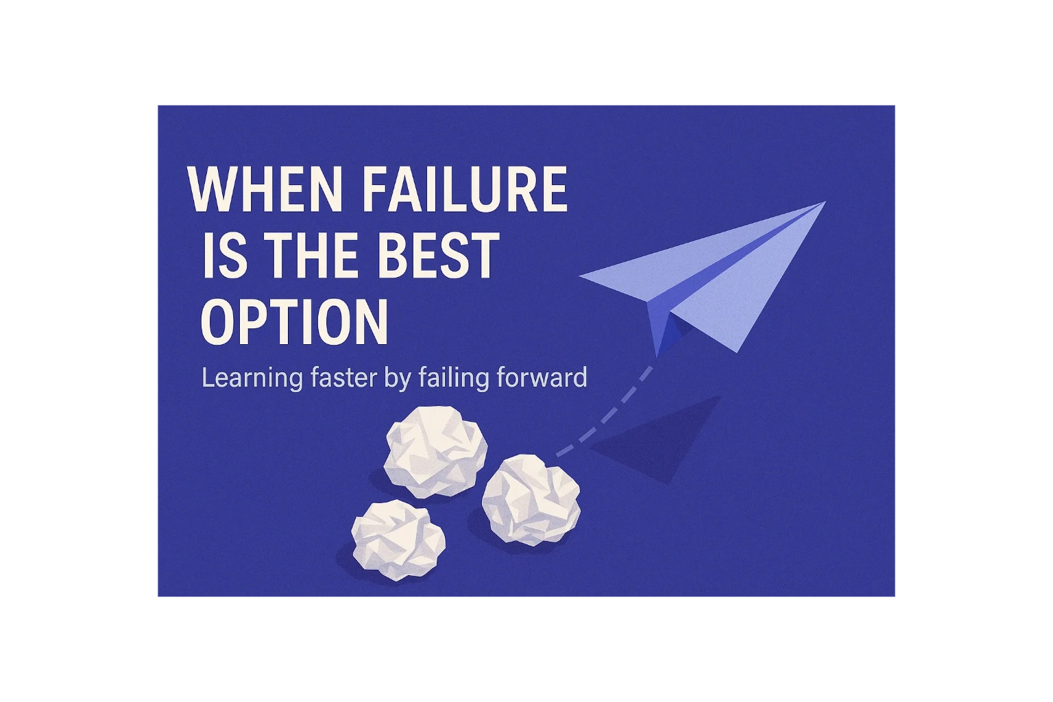 When Failure is the Best Option