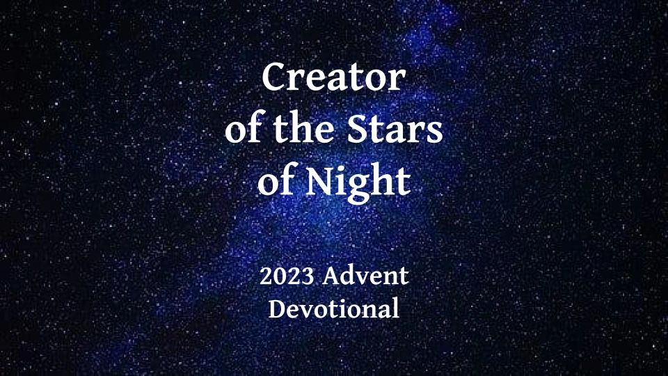 Saturday, December 9 - Creator of the Stars of Night, Verse 1