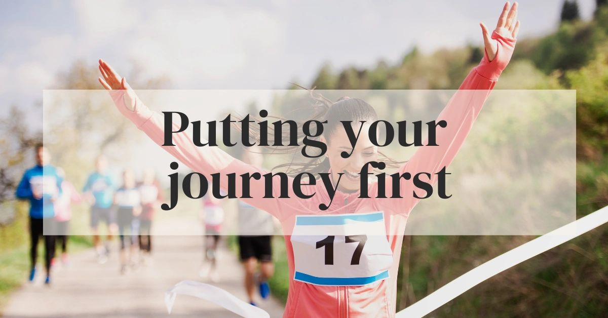 Putting your journey first