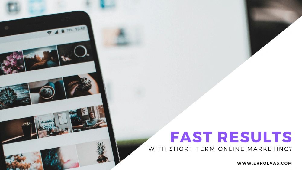 Benefit FAST with Short-Term Online Marketing