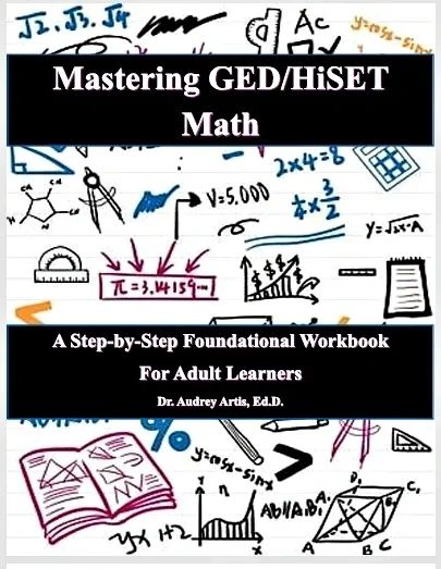 Mastering GED/HiSET Math: A Step-by-Step Foundational Workbook For ...