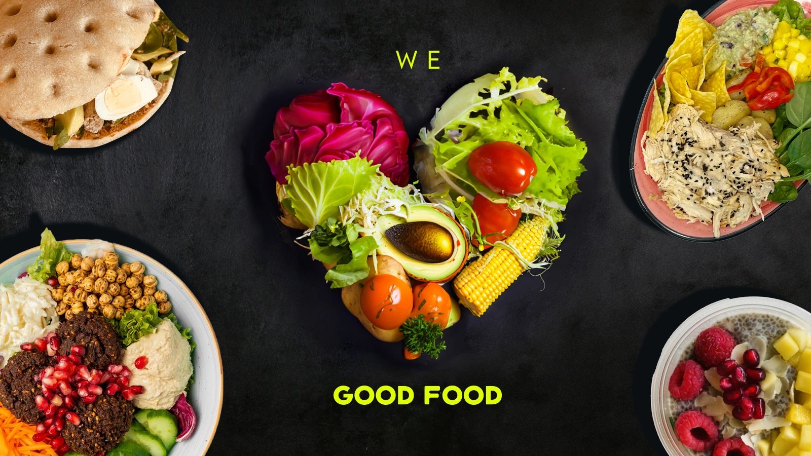 WE LOVE GOOD FOOD