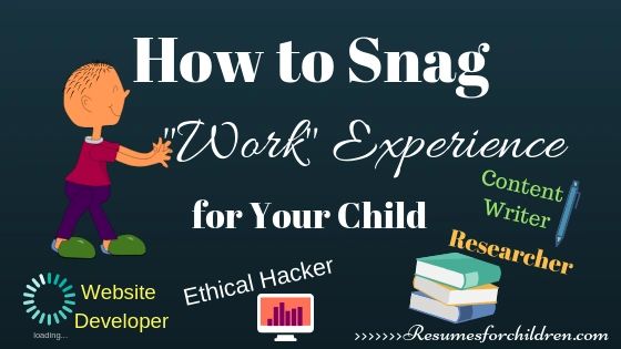 How to Snag "Work" Experience for Your Child