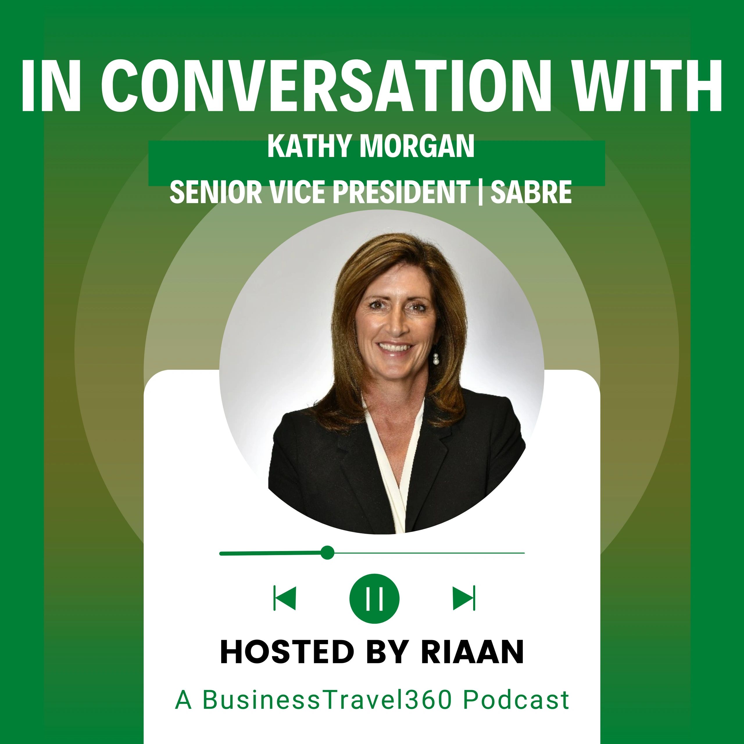 "In Conversation With" Kathy Morgan, Senior Vice President, Sabre