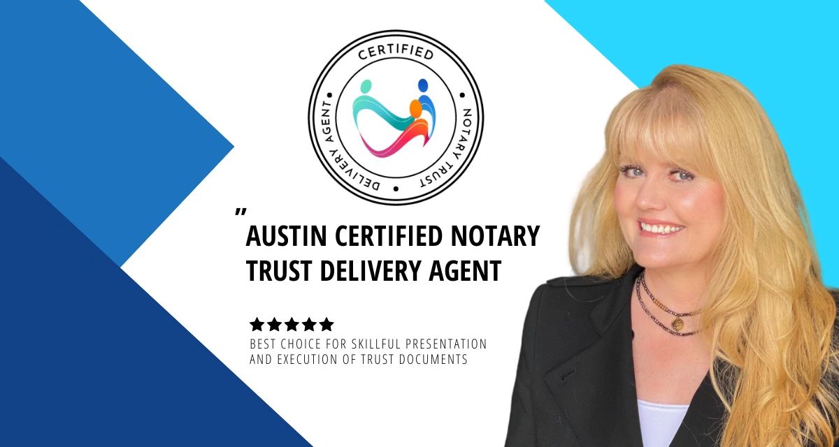 Austin Certified Notary Trust Delivery Agent