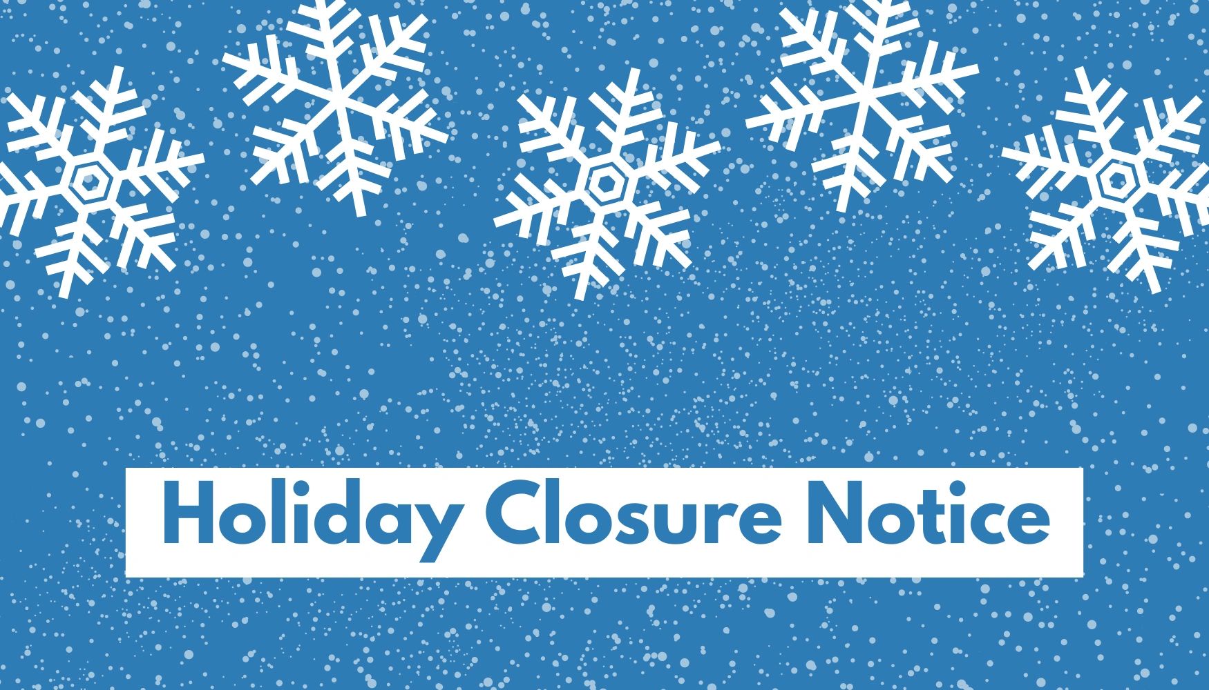 Holiday Closure Notice, 2023-2024